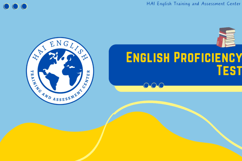 English Proficiency Test – Hai English Training and Assessment Center